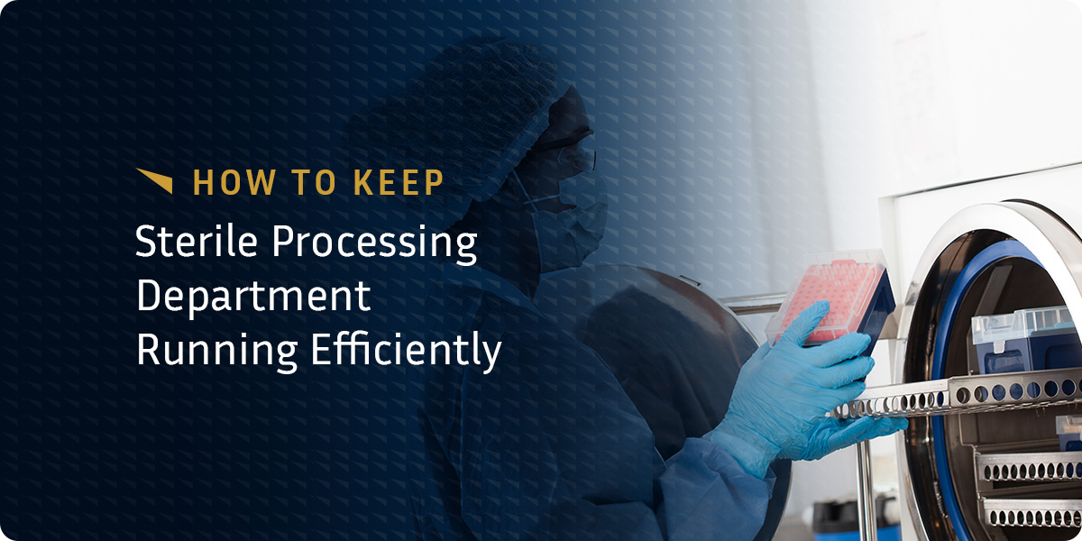 How to Help Sterile Processing Department Run Efficiently