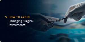 How to Avoid Damaging Surgical Instruments - Jewel Precision