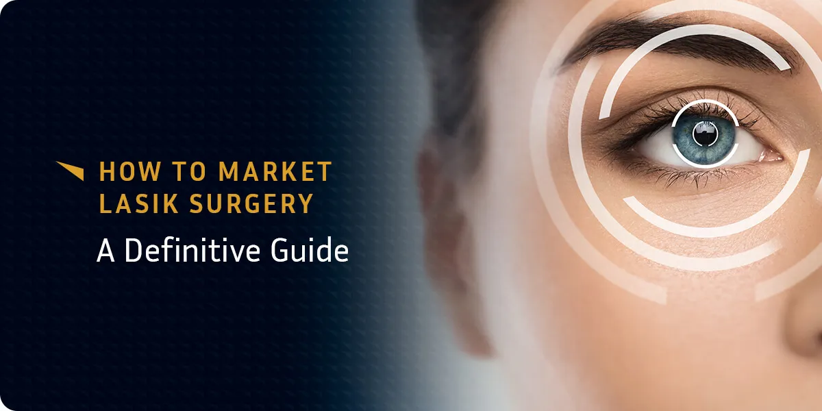How To Market LASIK Surgery - Jewel Precision