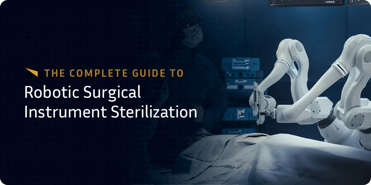 Complete Guide to Robotic Surgical Instrument Sterilization